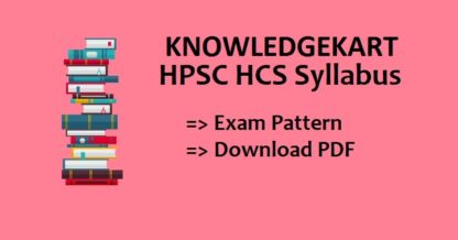 Updated HPSC Syllabus HCS (Prelims & Mains) Test Pattern 2018